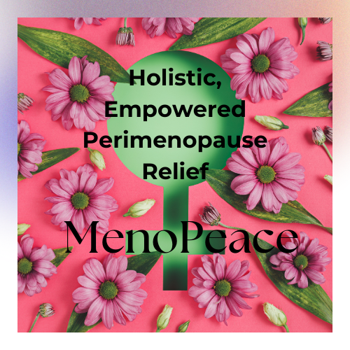MenoPeace: the Sacred, Holistic, Empowered, & Pleasure-Led PeriMenopause Journey for Modern Women